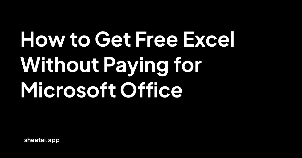 How to Get Free Excel Without Paying for Microsoft Office | Blog